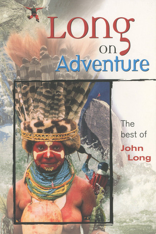 Long on Adventure (Adventure Series) by John Long | Goodreads