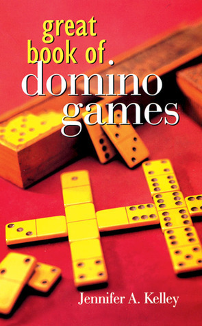 Great Book of Domino Games by Jennifer A. Kelley | Goodreads