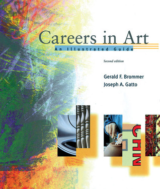 Careers In Art: An Illustrated Guide by Gerald F. Brommer | Goodreads