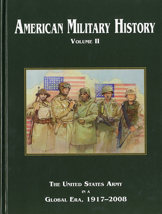 American Military History: The United States Army In A Global Era, 1917 ...
