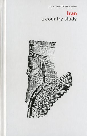 Iran: A Country Study by Federal Research Division Library of Congress ...