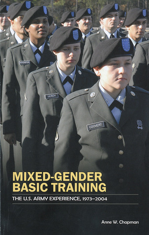 Mixed-Gender Basic Training: The U.S. Army Experience, 1973-2004 by ...