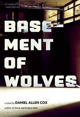 Basement of Wolves by Daniel Allen Cox | Goodreads