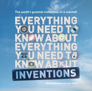 Everything You Need to Know About Inventions: The world s greatest ...