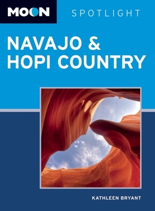 Moon Spotlight Navajo & Hopi Country: Including Sedona & Flagstaff by ...