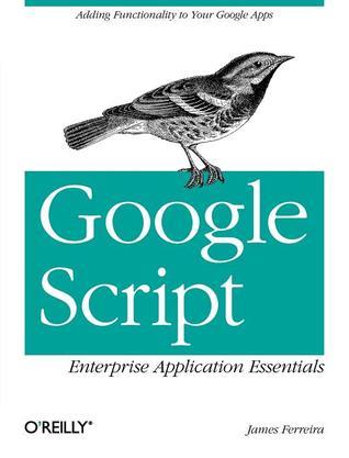 Google Script: Enterprise Application Essentials: Adding Functionality ...