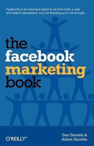 The Facebook Marketing Book by Dan Zarrella | Goodreads