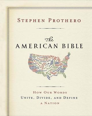 The American Bible: How Our Words Unite, Divide, and Define a Nation by ...