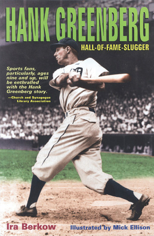 Hank Greenberg: Hall-of-Fame Slugger by Ira Berkow | Goodreads