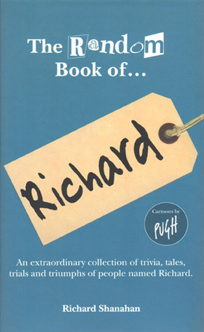 The Random Book of... Richard by Richard Shanahan | Goodreads