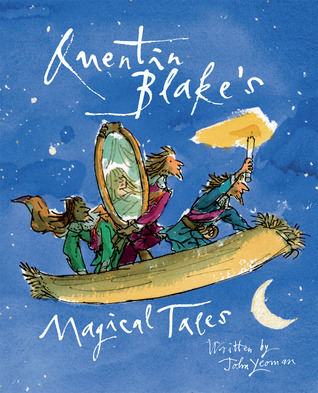 Quentin Blake's Magical Tales by John Yeoman | Goodreads
