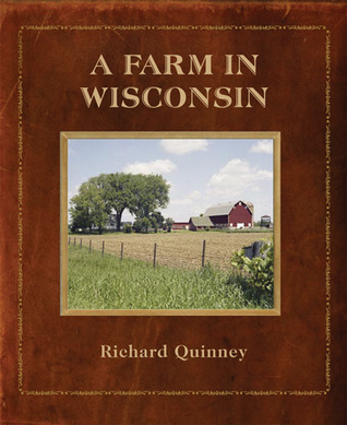A Farm in Wisconsin by Richard Quinney | Goodreads