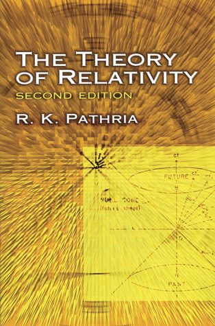 The Theory of Relativity (Dover Books on Physics) by R.K. Pathria ...