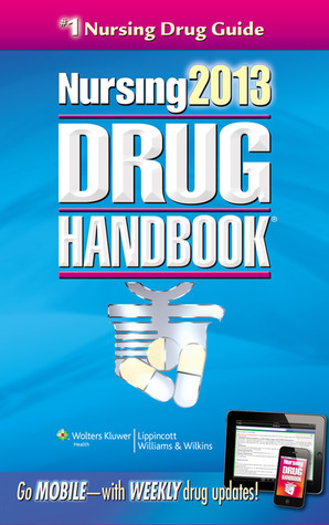 Nursing Drug Handbook 2013 by Lippincott Williams & Wilkins | Goodreads