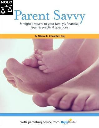 Parent Savvy: Straight Answers to Your Family's Financial, Legal ...