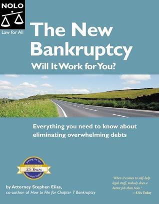 The New Bankruptcy: Will It Work for You? by Stephen Elias | Goodreads