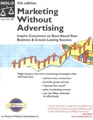 Marketing Without Advertising: Inspire Customers To Rave About Your ...