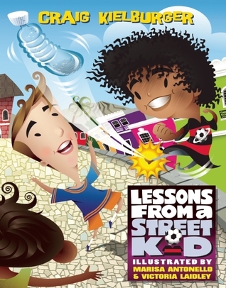 Lessons from a Street Kid by Craig Kielburger | Goodreads