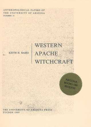 Western Apache Witchcraft (Anthropological Papers) by Keith H. Basso ...