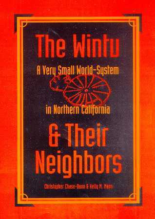 The Wintu and Their Neighbors: A Very Small World-System in Northern ...