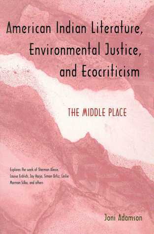 American Indian Literature, Environmental Justice, and Ecocriticism ...