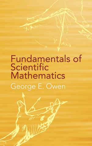 Fundamentals of Scientific Mathematics by George E. Owen | Goodreads