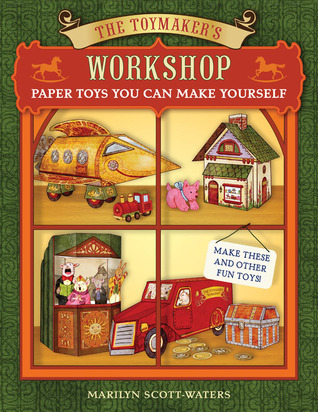 The Toymaker's Workshop: Paper Toys You Can Make Yourself by Marilyn ...