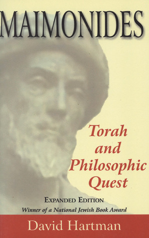 Maimonides: Torah and Philosophic Quest by David Hartman | Goodreads