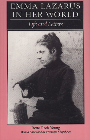 Emma Lazarus in Her World: Life and Letters by Bette Roth Young | Goodreads