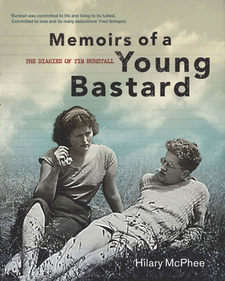 Memoirs of a Young Bastard: The Diaries of Tim Burstall by Hilary ...