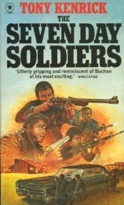 The Seven Day Soldiers by Tony Kenrick | Goodreads