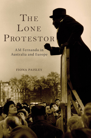 The Lone Protestor: AM Fernando in Australia and Europe by Fiona ...