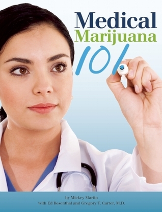 Medical Marijuana 101 by Mickey Martin | Goodreads