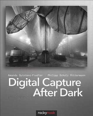 Digital Capture After Dark by Amanda Quintenz-Fiedler | Goodreads
