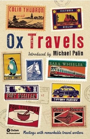 Ox Travels: Meetings with Remarkable Travel Writers by Mark Ellingham ...
