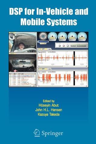 DSP for In-Vehicle and Mobile Systems by John H.L. Hansen | Goodreads