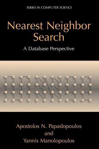 Nearest Neighbor Search by Apostolos N. Papadopoulos | Goodreads