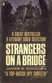 Strangers on a Bridge by James B. Donovan | Goodreads