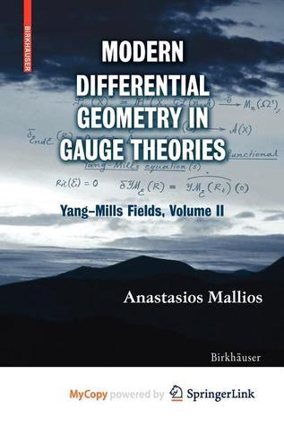 Modern Differential Geometry in Gauge Theories: Yang-Mills Fields ...