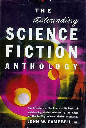 The Astounding Science Fiction Anthology by John W. Campbell Jr. | Goodreads