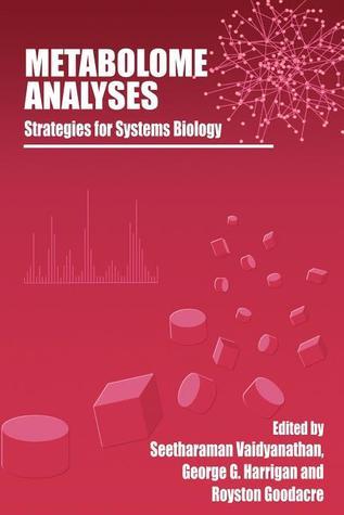 Metabolome Analyses by George G. Harrigan Royston Goodacre Seetharaman ...