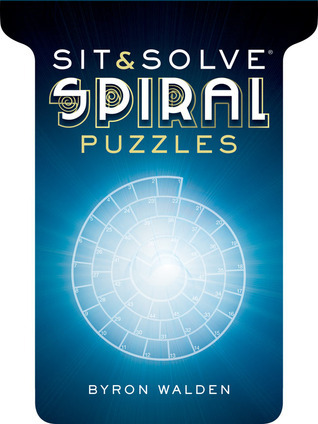 Sit & Solve® Spiral Puzzles (Sit & Solve® Series) by Byron Walden ...