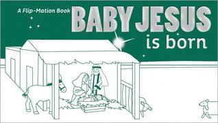 Baby Jesus is Born (Flip Book Series) by Zonderkidz | Goodreads
