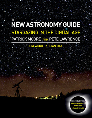 The New Astronomy Guide: Stargazing in the Digital Age by Patrick Moore ...
