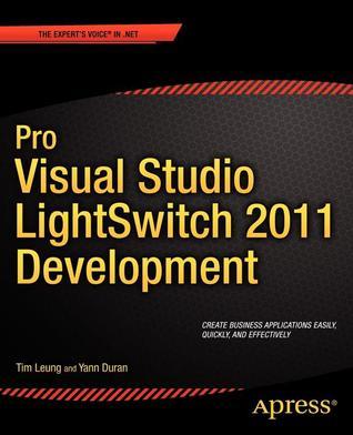 Pro Visual Studio LightSwitch 2011 Development by Tim Leung | Goodreads