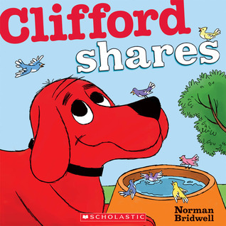 Clifford Shares (Clifford Board Books) by Norman Bridwell | Goodreads