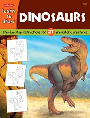 Learn to Draw Dinosaurs: Step-by-Step Instructions for 27 Prehistoric Creatures by Jeff Shelly ...