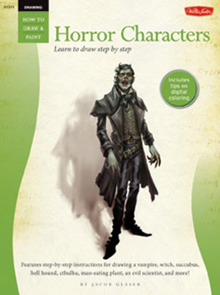 Drawing: Horror Characters (How to Draw & Paint) by Jacob Glaser ...
