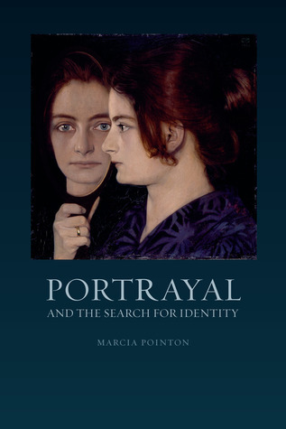 Portrayal and the Search for Identity by Marcia Pointon | Goodreads