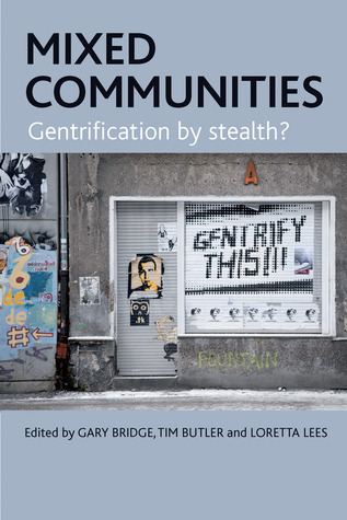 Mixed Communities: Gentrification by Stealth? by Gary Bridge | Goodreads